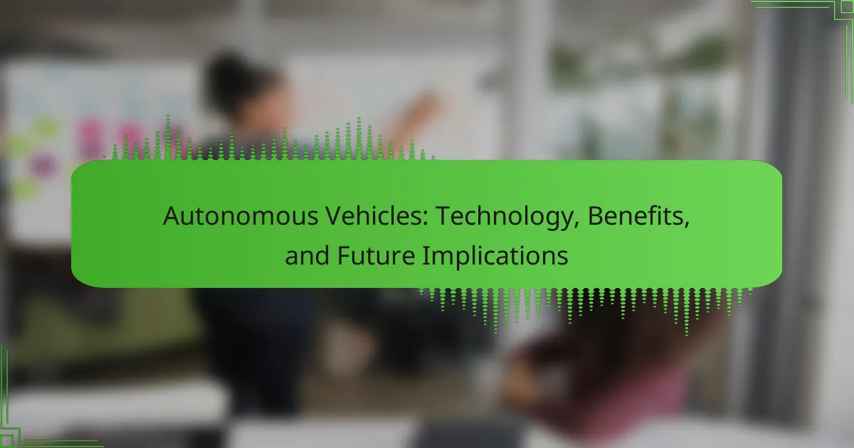 Autonomous Vehicles: Technology, Benefits, and Future Implications ...