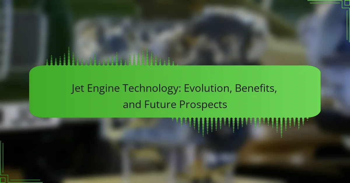 Jet Engine Technology: Evolution, Benefits, and Future Prospects ...