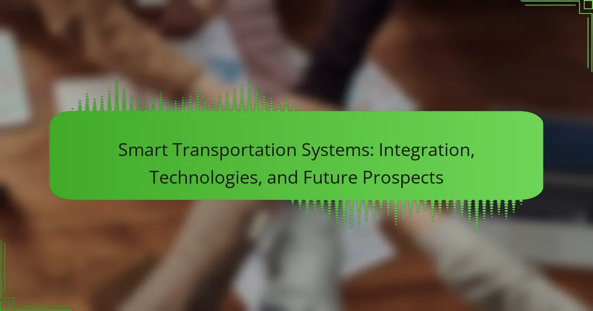 Smart Transportation Systems: Integration, Technologies, and Future ...